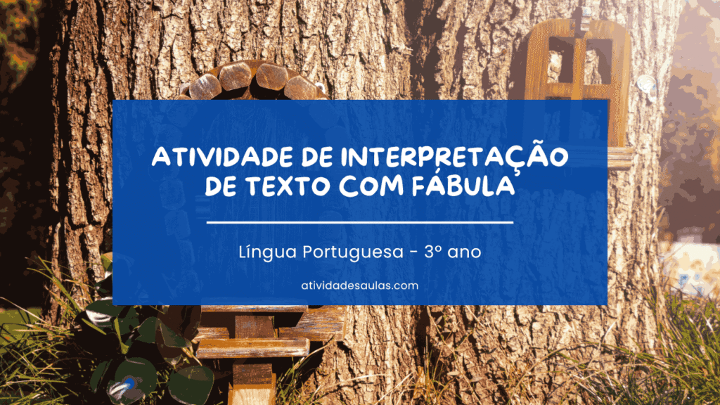 Atividade de interpretação de texto com fábula - Português - 3º ano