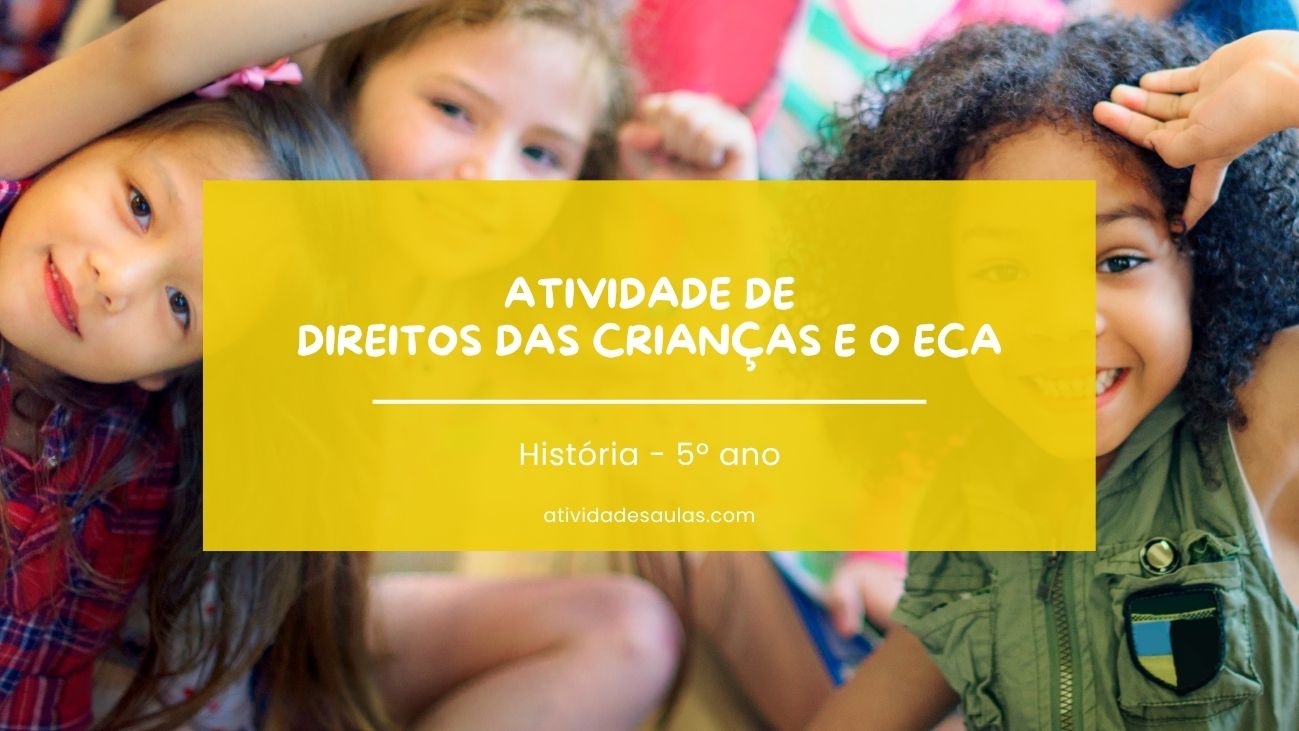 Atividade de direitos das crianças e o ECA - 5º ano